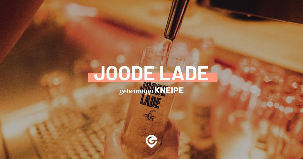 Joode Lade – Kölsche Gefühle und uriges Miteinander – Geheimtipp Köln