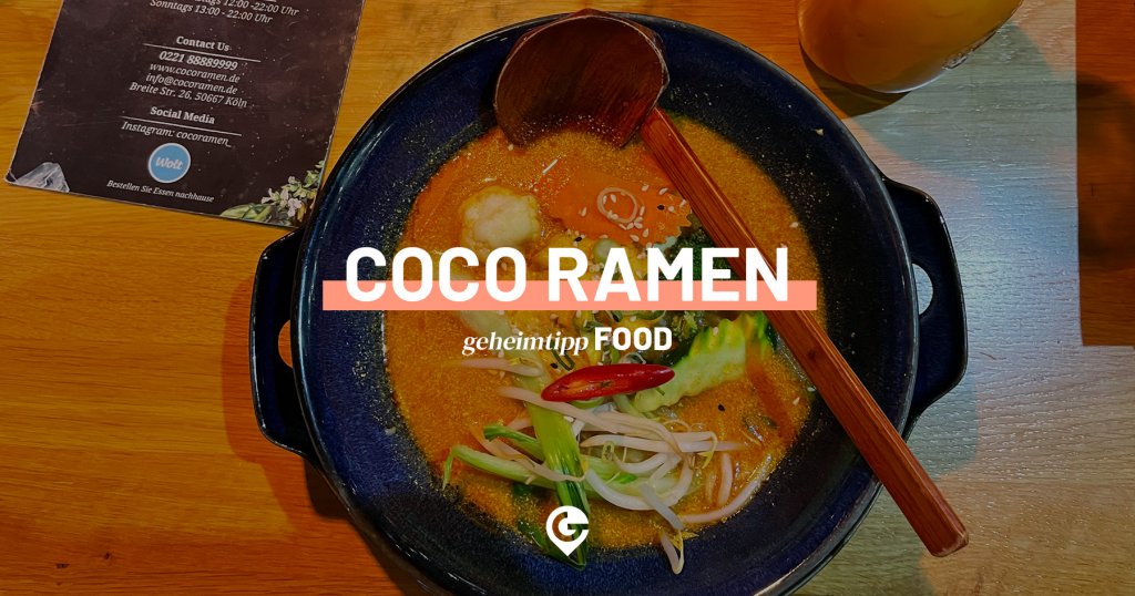 Coco Ramen – Ramen im Herzen Kölns – Geheimtipp Köln